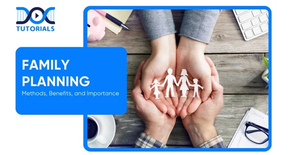 Family Planning | Techniques, Advantages, and Significance